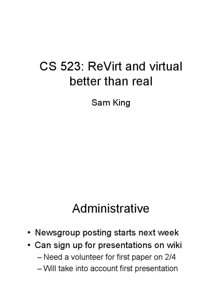 Cs 523: Revirt and Virtual Better Than Real: Sam King | PDF | Computer Science | Office Equipment