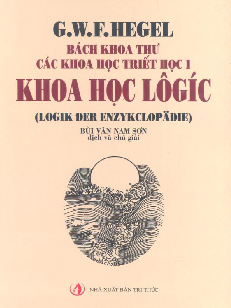 Bach Khoa Thu Ve Cac Khoa Hoc Triet Hoc I Khoa Hoc Logic GWF Hegel Bui Van Nam Son Compress | PDF