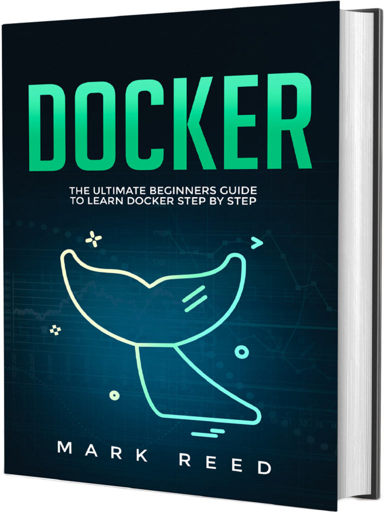 Docker the Ultimate Beginners Guide to Learn Docker Step-By-Step (Reed, Mark) (Z-Library) | PDF ...