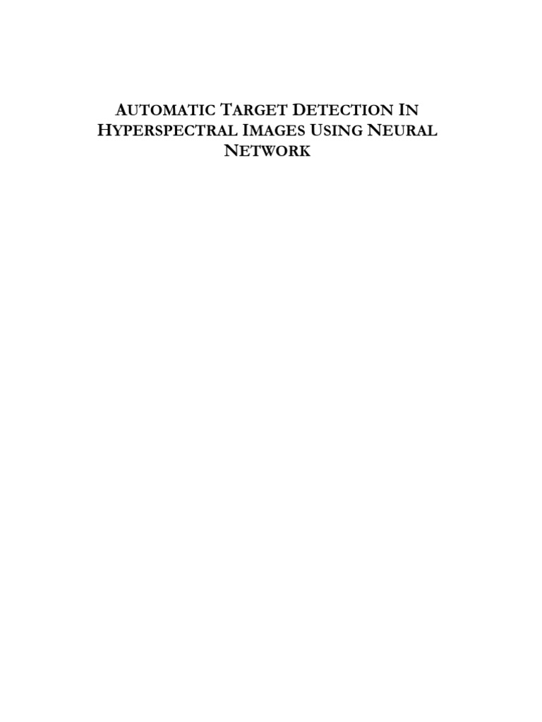 AUTOMATIC TARGET DETECTION IN HYPERSPECTRAL IMAGES USING NEURAL NETWORK | PDF | Statistical ...
