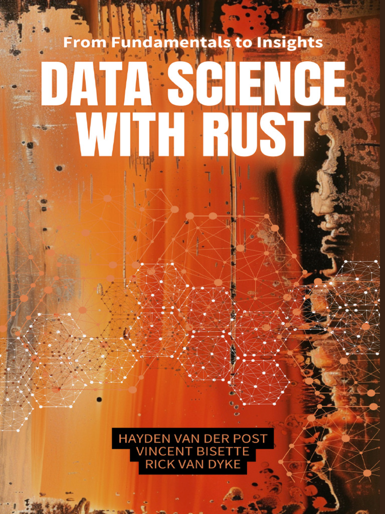 Van Der Post H. Data Science With Rust. From Fundamentals To Insights 2024 | PDF | Data Science ...