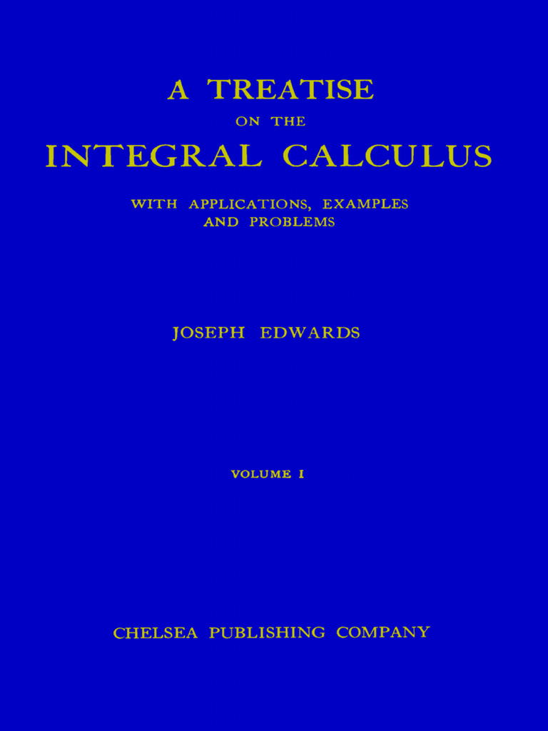 A Treatise On The Integral Calculus With Applications Examples and Problems I Reprint 1954nbsped ...