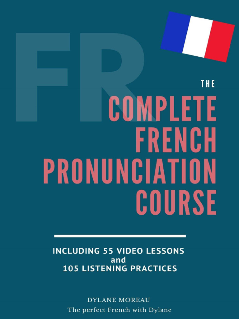 The Complete Pronunciation Course - Learn The French Pronunciation in ...