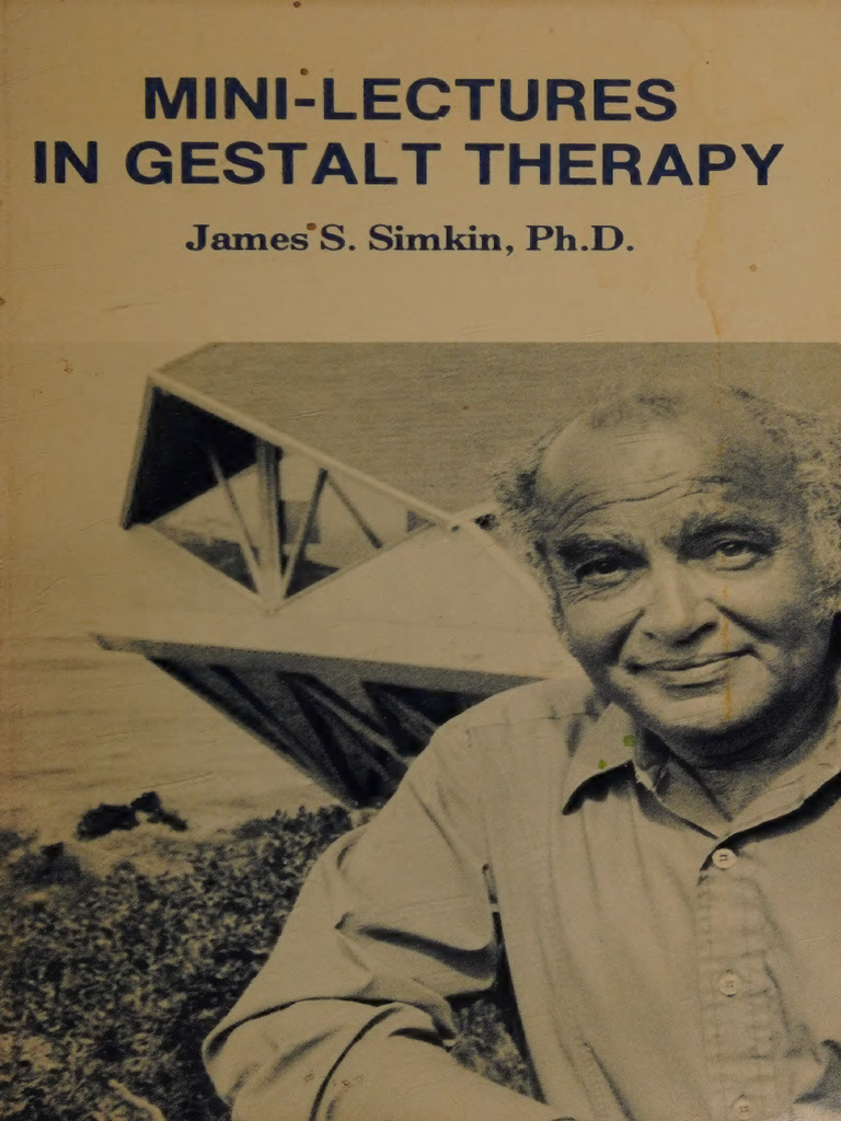 Mini-Lectures in Gestalt Therapy - James S - Simkin - Albany, Calif ...