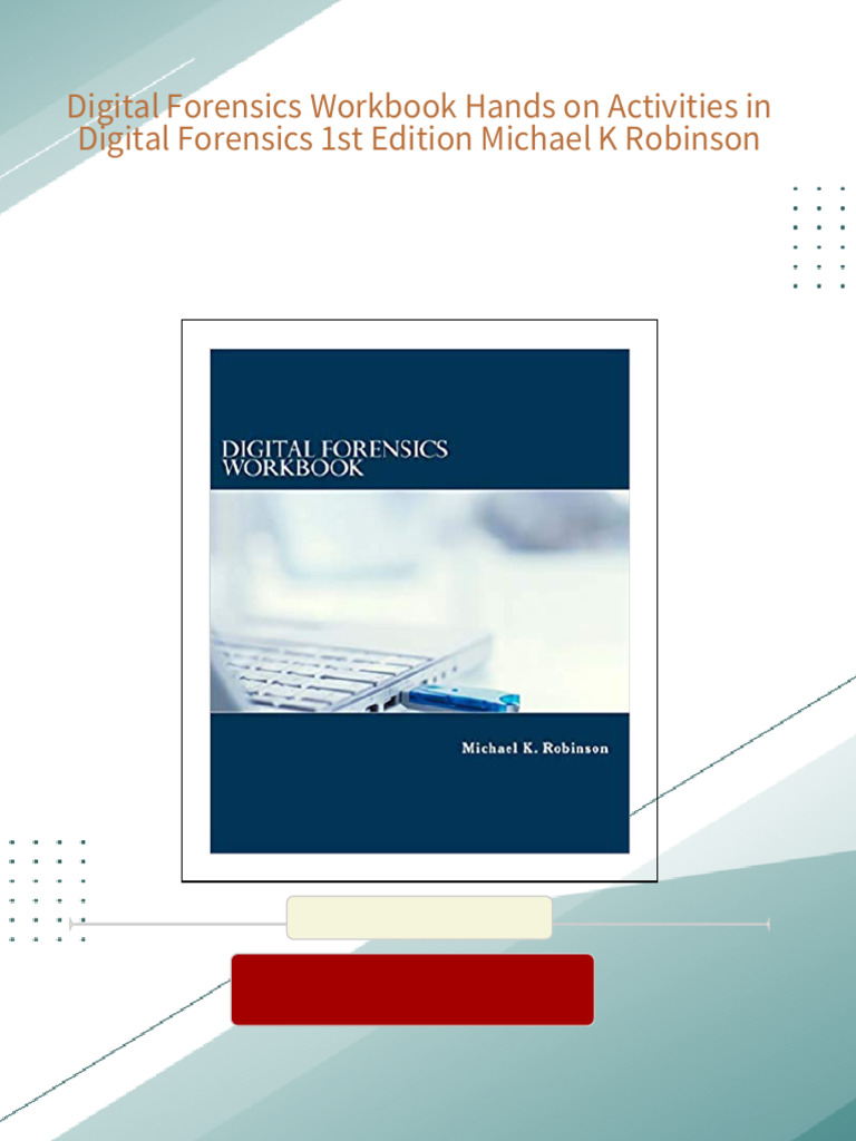 Digital Forensics Workbook Hands on Activities in Digital Forensics 1st ... Digital Forensics Workbook Hands on Activities in Digital Forensics 1st ...