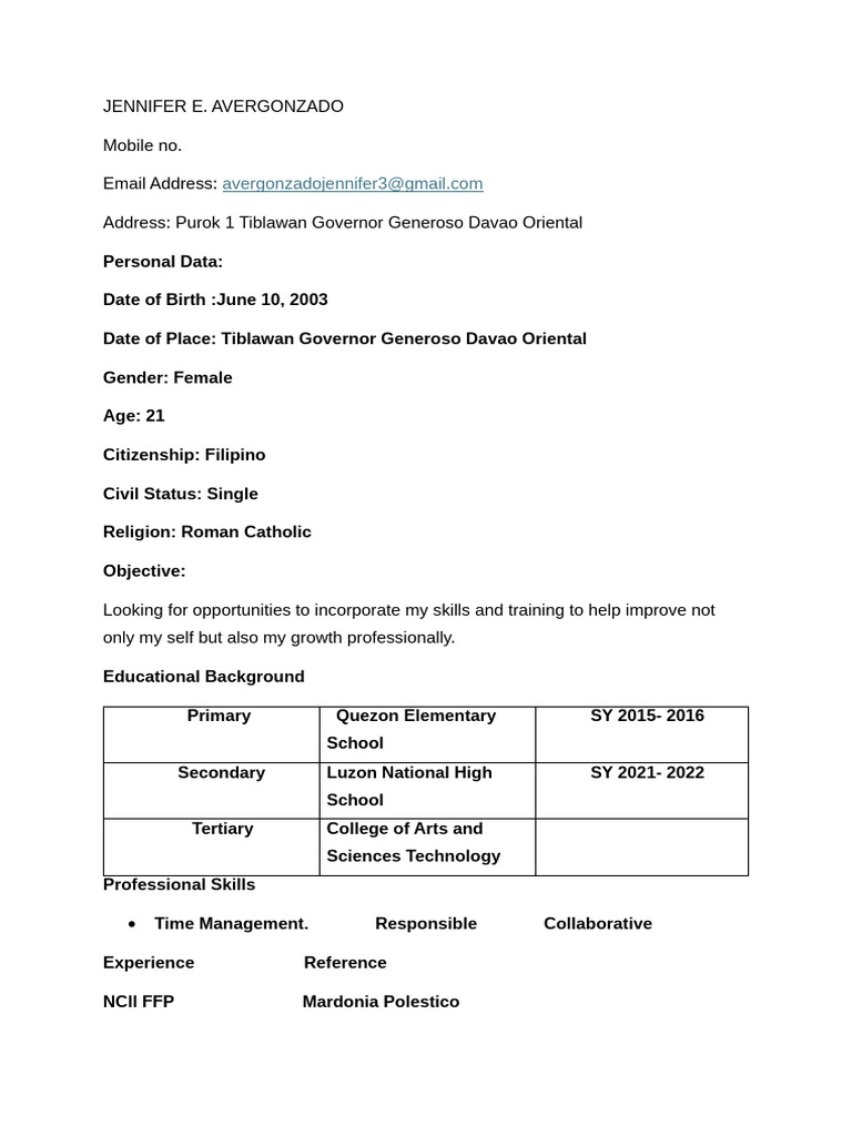 Jennifer E. Avergonzado Mobile No. Email Address: Address: Purok 1 Tiblawan Governor Generoso ...