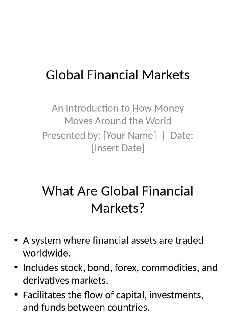 Global Financial Markets Presentation v3 | PDF | Financial Markets ...