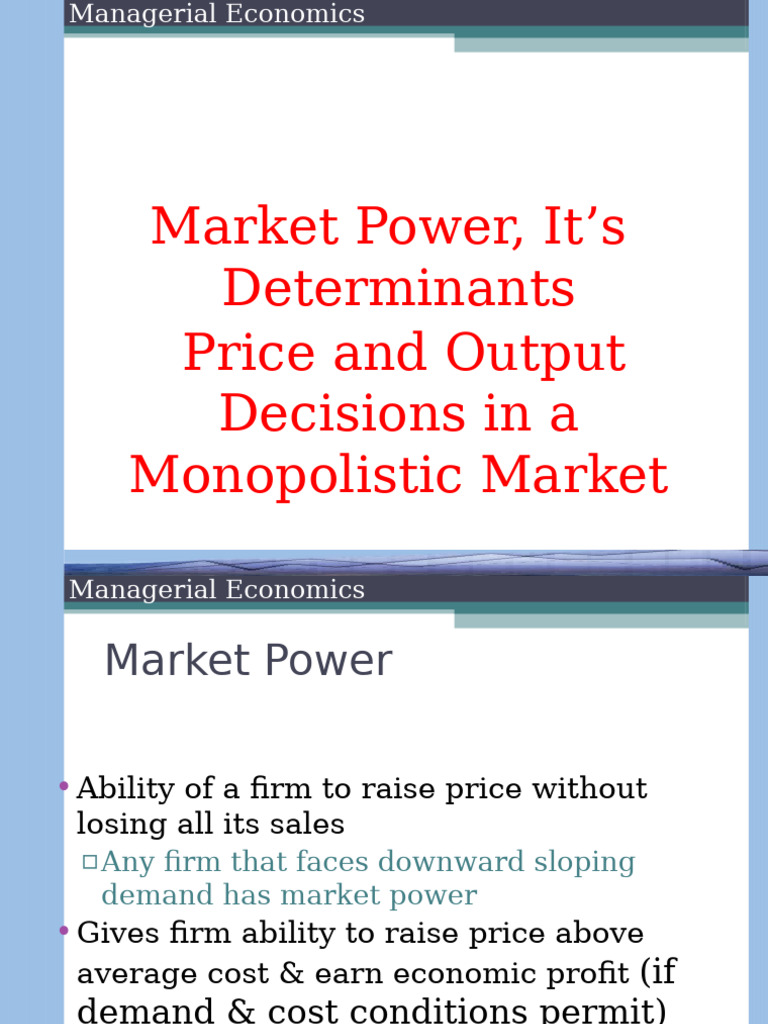 Market Power and Output and Pricing Decisions Under Monopoly and ...