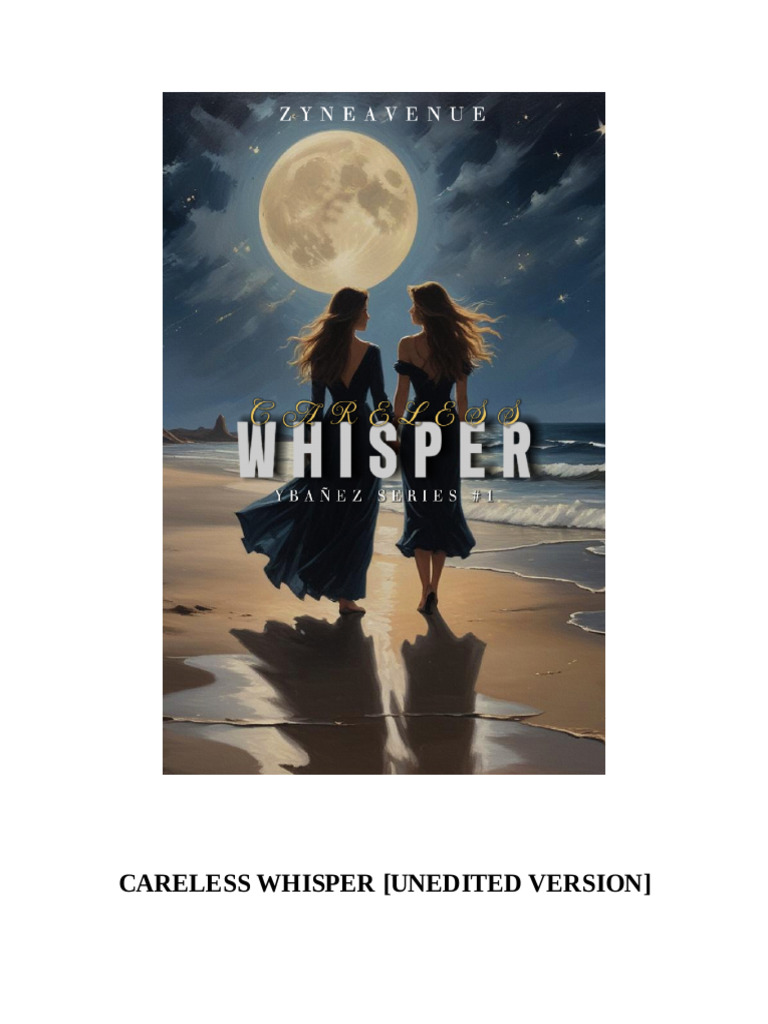 Careless Whisper [Unedited Version] by Zyneavenue (1) | PDF | Feeling