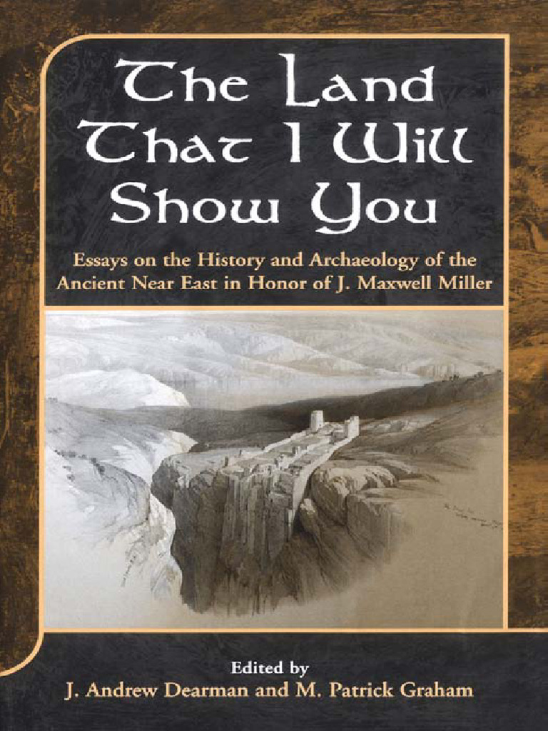 The Land That I Will Show You - Essays On The History and Archaeology ...