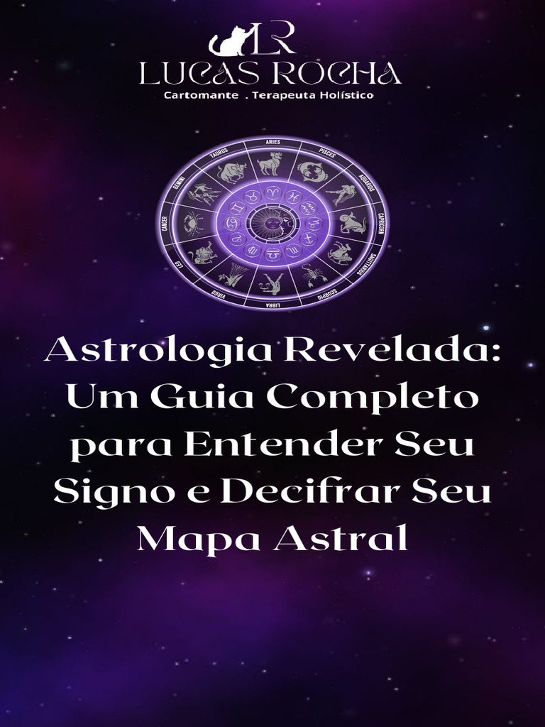 Astrologia Revelada Um Guia Completo Para Entender Seu Signo e Decifrar Seu Mapa Astral | PDF ...