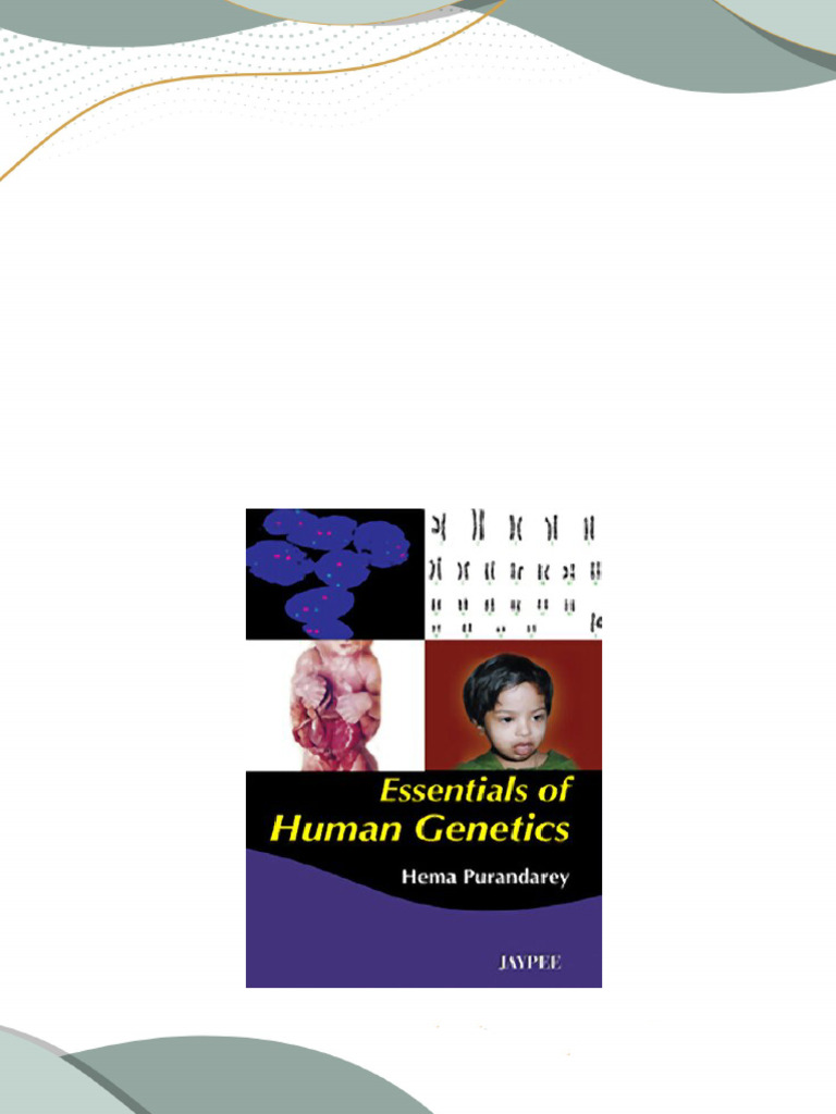 Essentials of human genetics 2nd Edition Hema Purandarey all chapter ... Essentials of human genetics 2nd Edition Hema Purandarey all chapter ...
