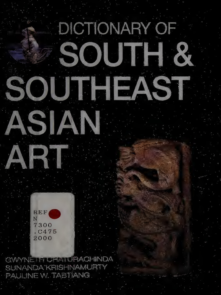 Dictionary of South and Southeast Asian Art Chaturachinda, Gwyneth ...
