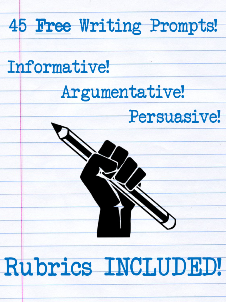 45 Writing Prompts! Informative! Argumentative! Persuasive!: Rubrics ...
