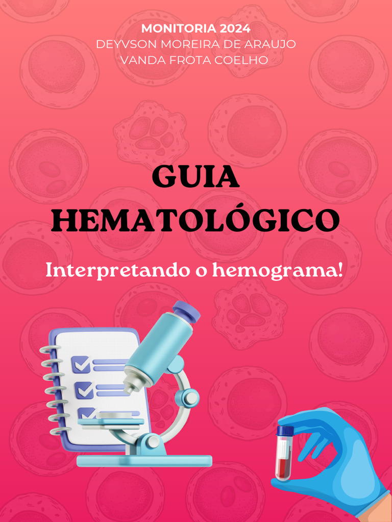 Guia Hematológico - Monitoria 2024 - 20240820 - 195159 - 0000 | PDF | Glóbulo branco | Hemácia