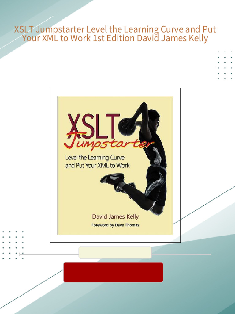 Complete Download XSLT Jumpstarter Level the Learning Curve and Put ... Complete Download XSLT Jumpstarter Level the Learning Curve and Put ...