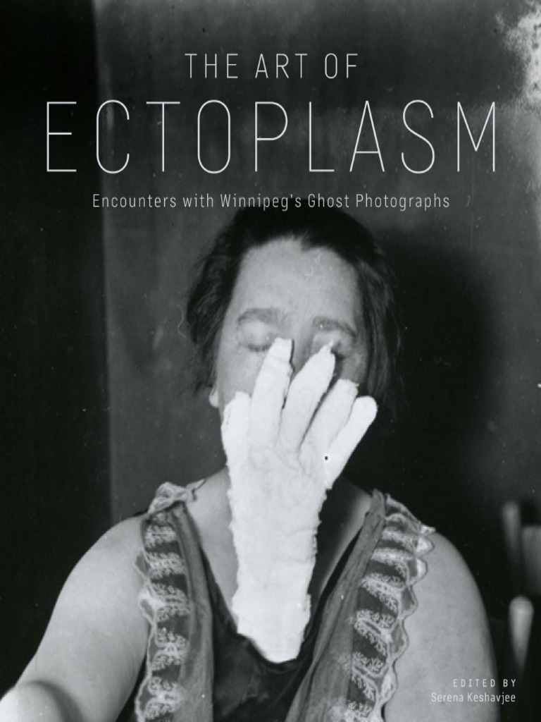 Ectoplasm: Winnipeg's Ghost Photography | PDF | Mediumship | Forteana