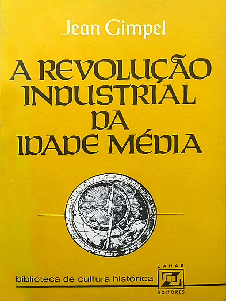 A Revolução Industrial Da Idade Média - Jean Gimpel | PDF