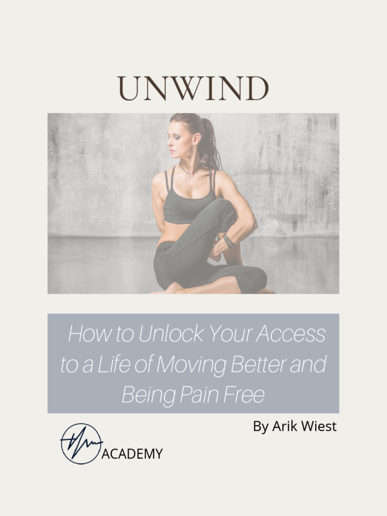Unwind by Arik W. | PDF | Anatomical Terms Of Motion | Abdomen