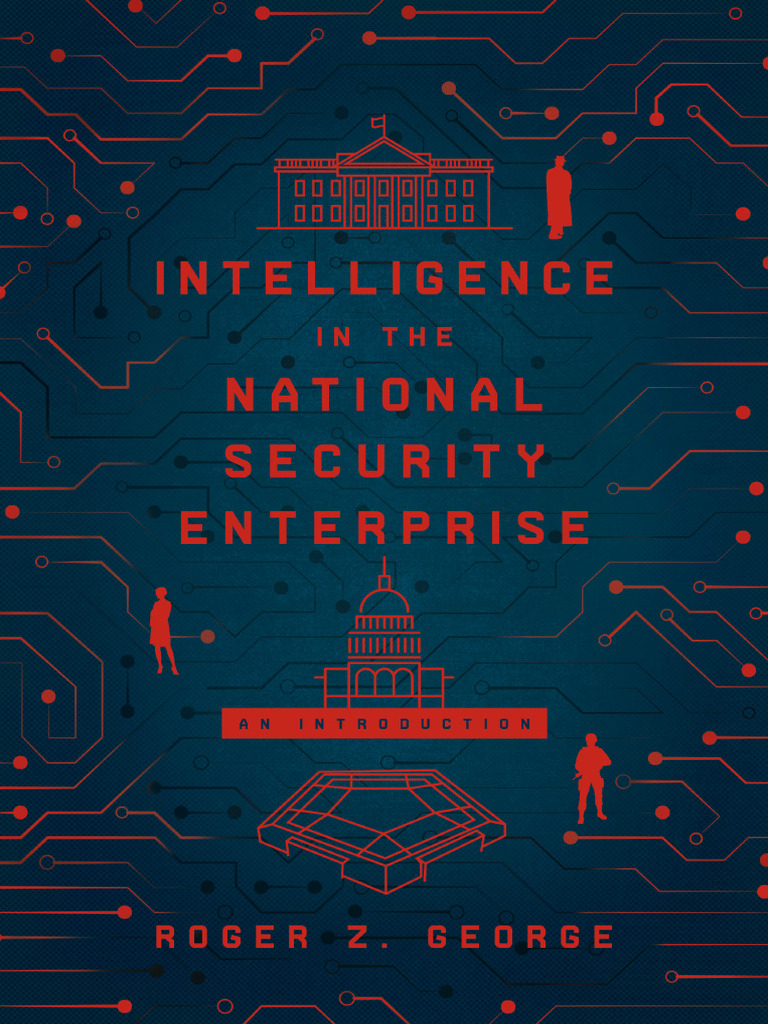 Roger Z. George - Intelligence in the National Security Enterprise _ An Introduction-Georgetown ...