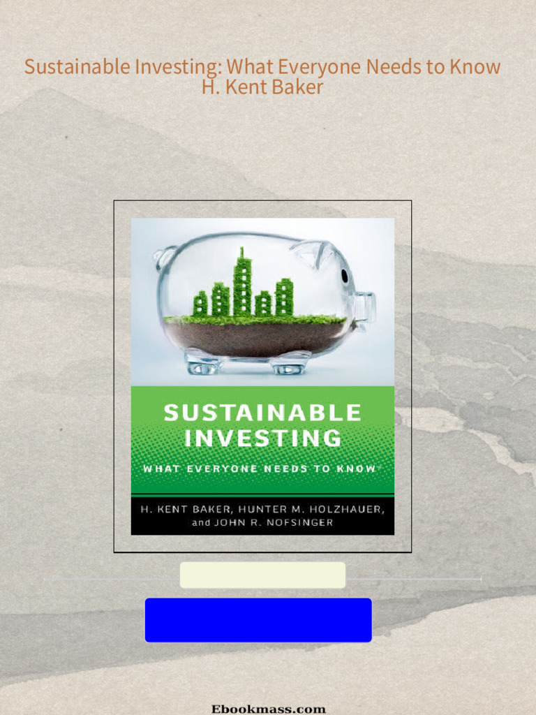 Full Sustainable Investing: What Everyone Needs To Know H. Kent Baker ...