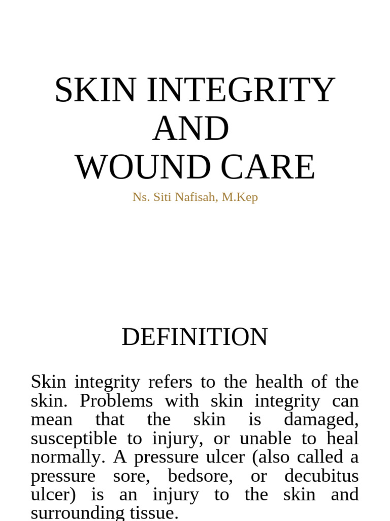 Skin Integrity and Wound Care Guide | PDF | Wound Healing | Skin