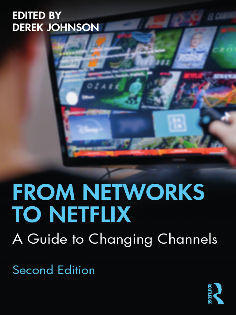 Derek Johnson - From Networks to Netflix_ A Guide to Changing Channels ...