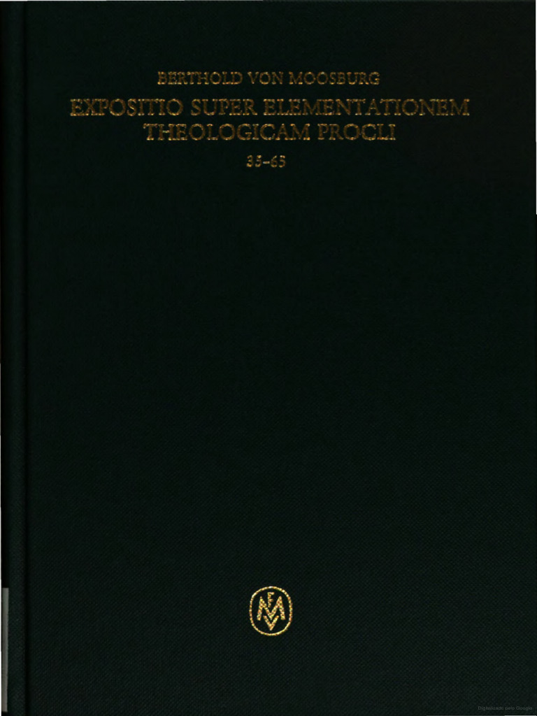 Expositio III Super Elementationem Theologicam Procli - Berthold Von ...