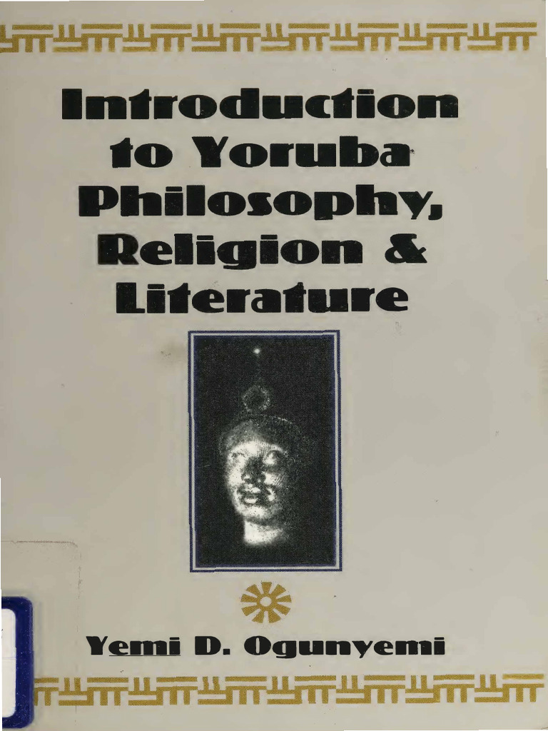 Introduction To Yoruba Philosophy, Religion, and Literature - Ogunyemi, Yemi D | PDF | Deities ...