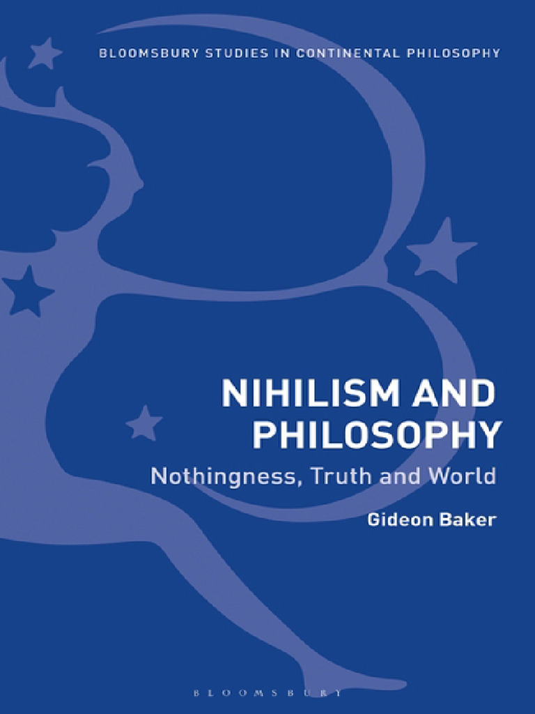 Gideon Baker - Nihilism and Philosophy - Nothingness, Truth and World ...