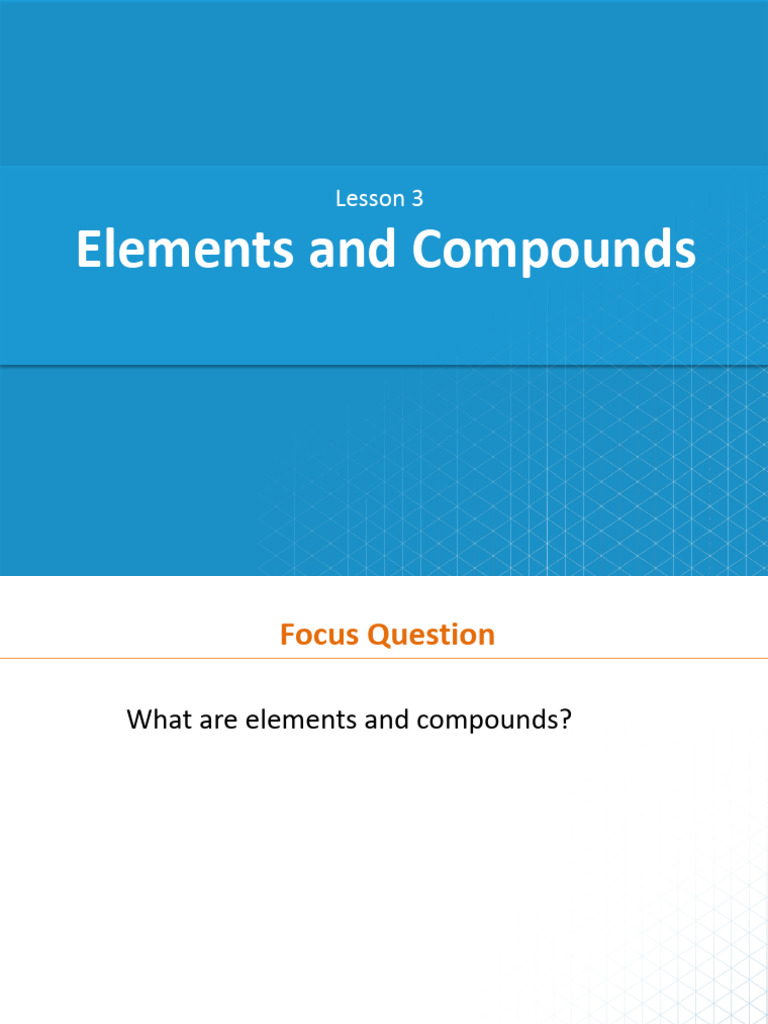Unit 1 Module 2 Lesson - 3 - Elements+and+Compounds | PDF | Chemical ...