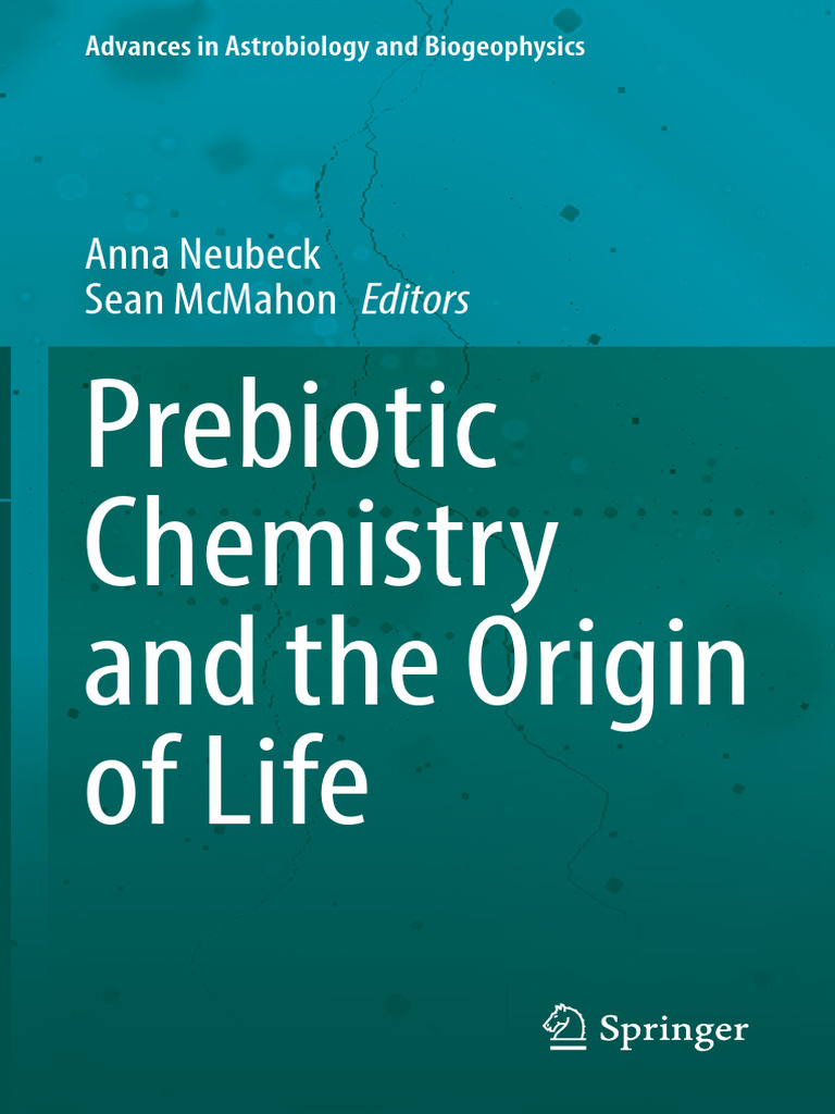 Prebiotic Chemistry and The Origin of Life: Anna Neubeck Sean Mcmahon ...