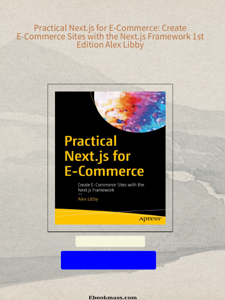 Complete Download Practical Next.js for E-Commerce: Create E-Commerce ... Complete Download Practical Next.js for E-Commerce: Create E-Commerce ...