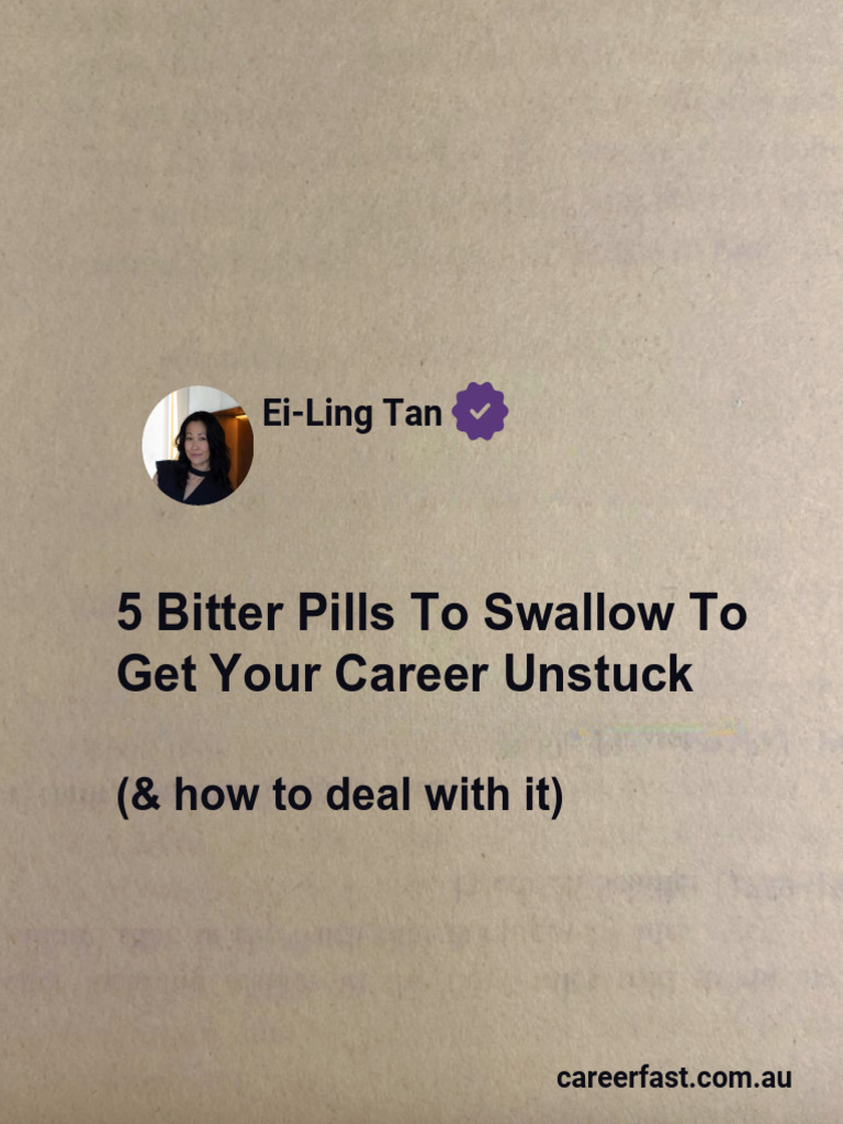 5 Bitter Pills To Swallow To Get Your Career Unstuck | PDF