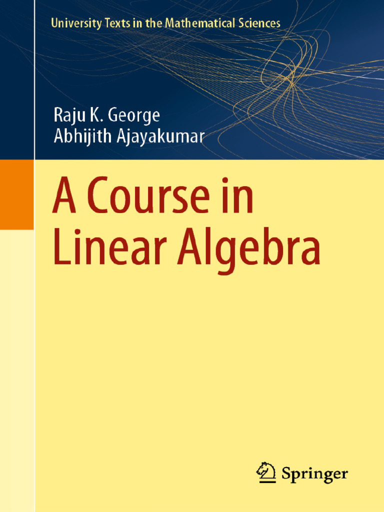 A Course in Linear Algebra Raju K George, Abhijith Ajayakumar 2024 | PDF | Linear Map | Matrix ...