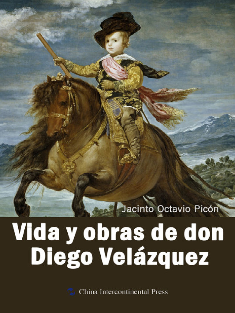 Life and Works of Diego Velazquez （Spanish Edition）【迭戈•委拉兹开斯的生平和他的作品 ...