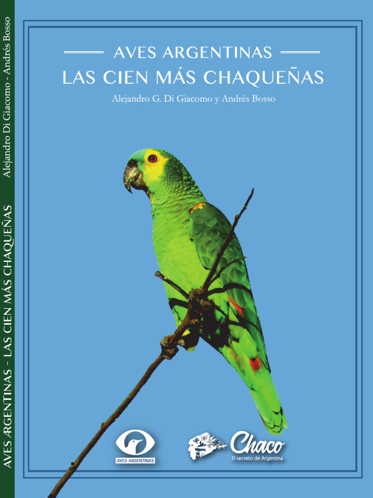 Libro de Aves - Las Cien Más Chaqueñas - Chaco | PDF | Turismo | Aves
