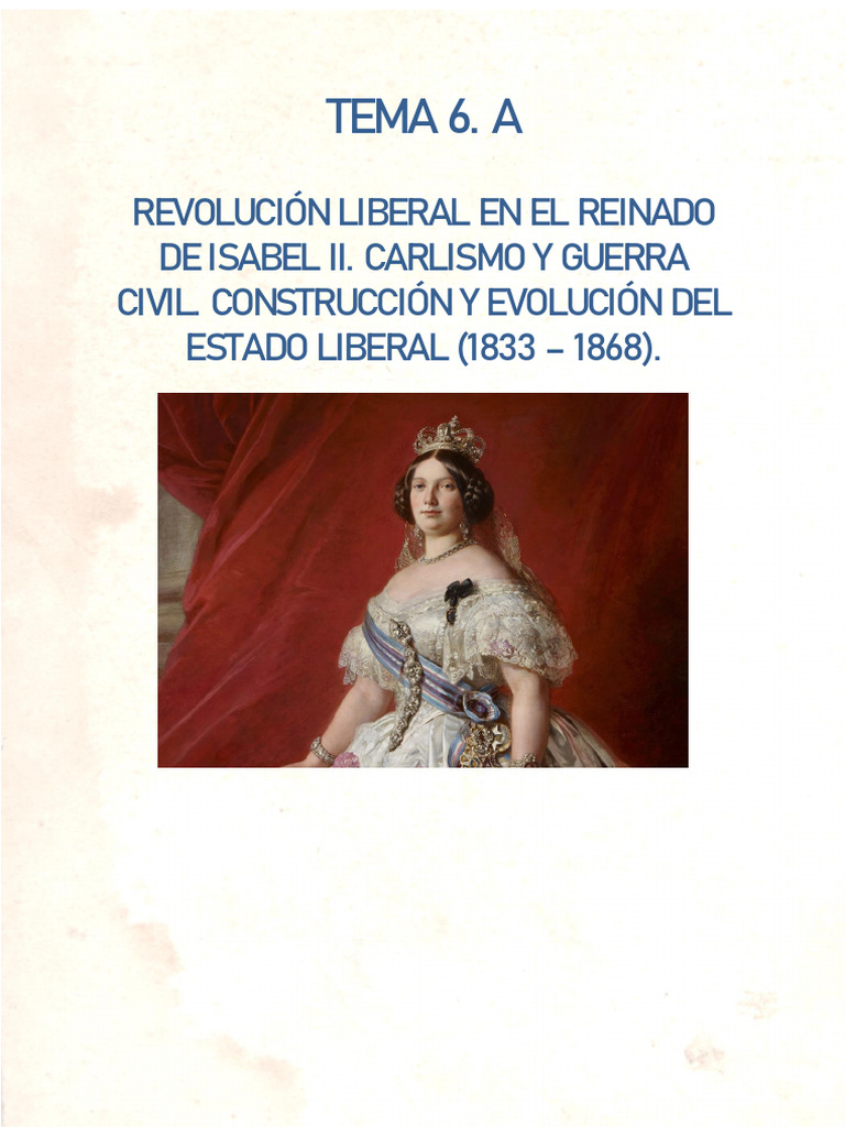 TEMA 6 - REVOLUCIÓN LIBERAL EN EL REINADO DE ISABEL II. CARLISMO Y GUERRA CIVIL. CONSTRUCCIÓN Y ...