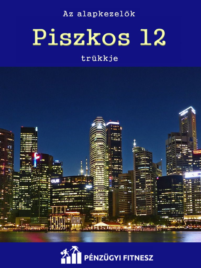 Az Alapkezelők Piszkos 12 Trükkje Pénzügyi Fitnesz Könyvek 1 | PDF