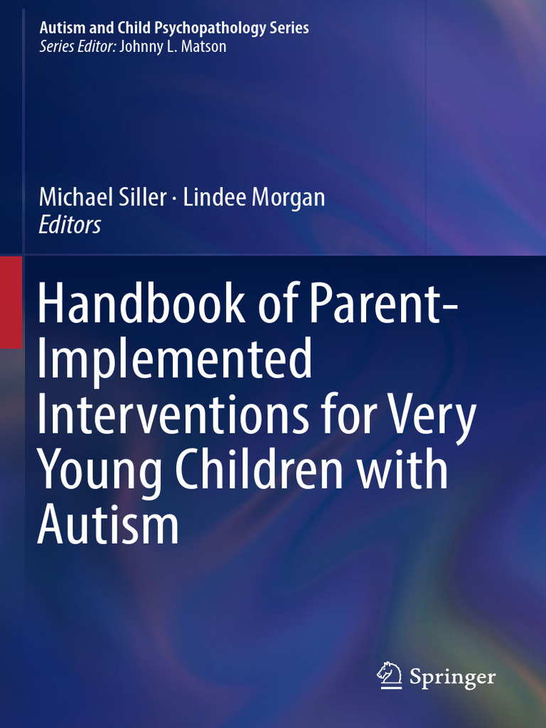 (Autism and Child Psychopathology Series) Michael Siller, Lindee Morgan - Handbook of Parent ...