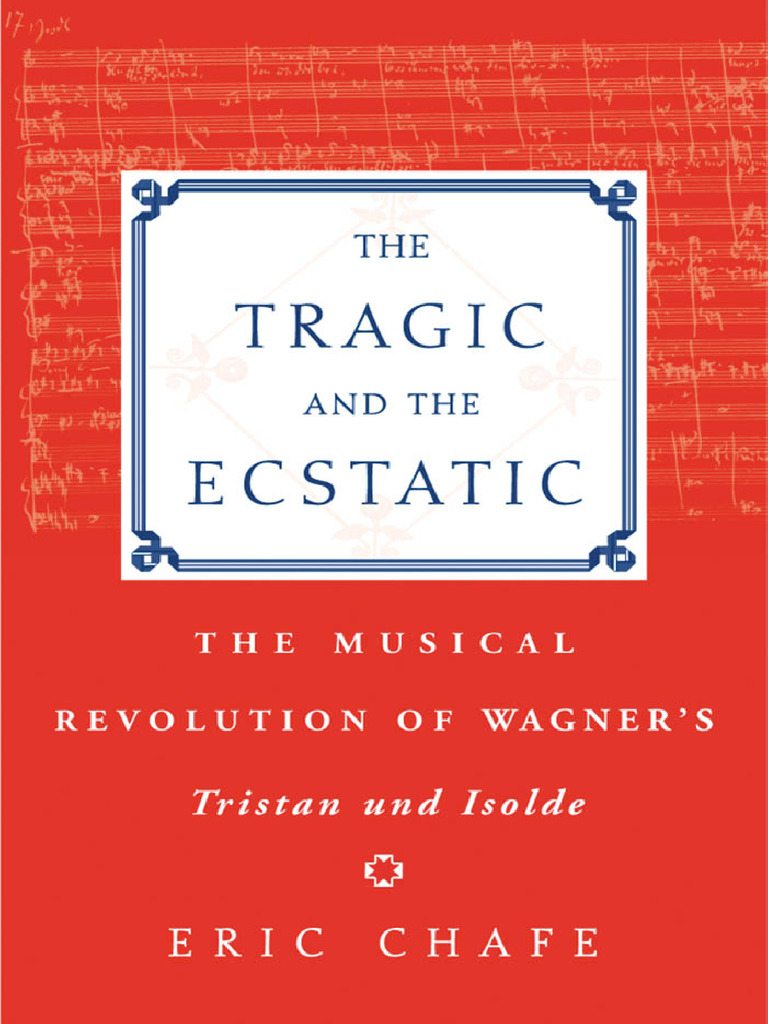 The Tragic and the Ecstatic _ The Musical Revolution of -- Chafe, Eric ...