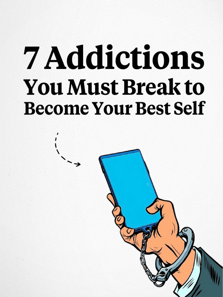 Break These 7 Addictions for Growth | PDF