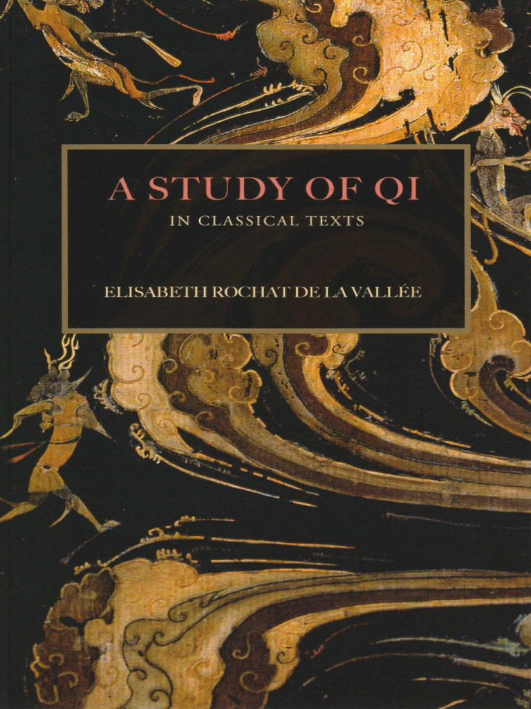 A Study of Qi in Classical Texts (Elisabeth Rochat de La Vallée) (Z ...