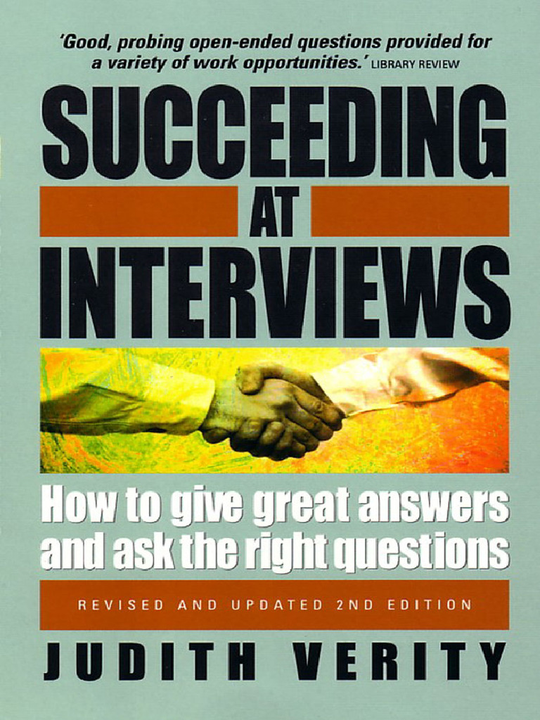 Succeeding at Interviews Give Great Answers and Ask the Right Questions ...