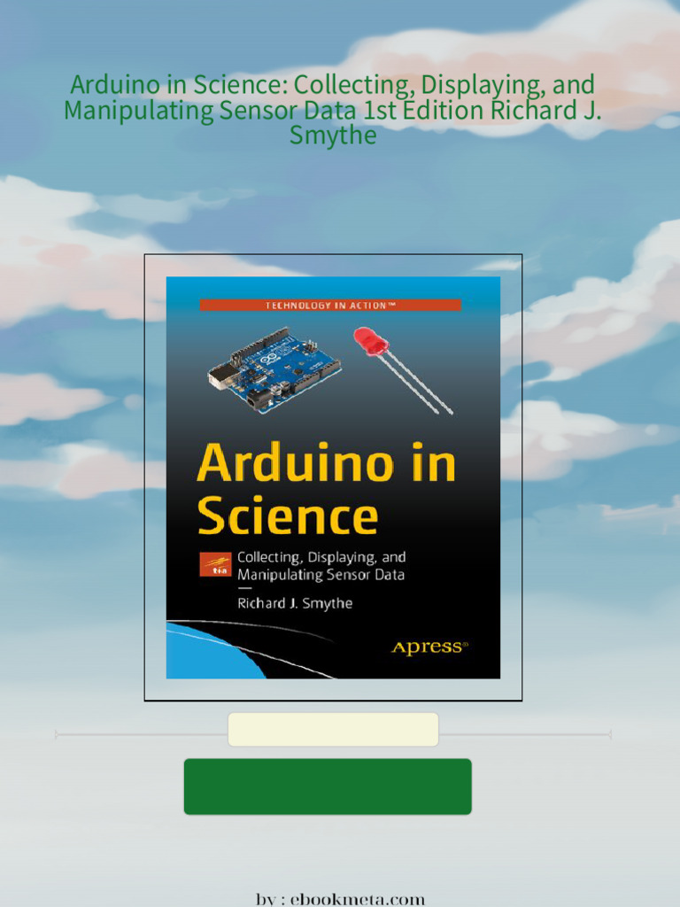 Download Complete Arduino In Science Collecting Displaying And Manipulating Sensor Data 1st