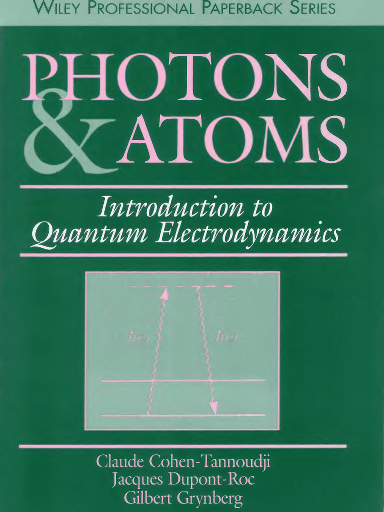 Photons and Atoms - Introduction To Quantum Electrodynamics | PDF
