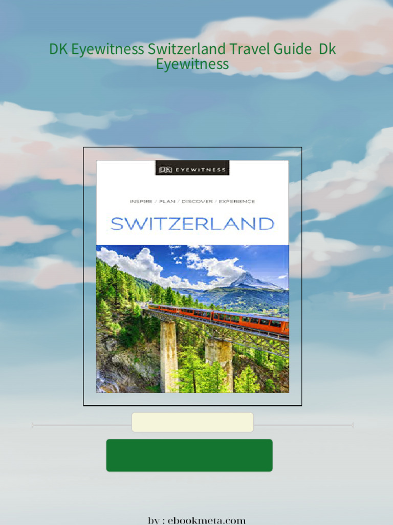 Get DK Eyewitness Switzerland Travel Guide Dk Eyewitness PDF ebook with ... Get DK Eyewitness Switzerland Travel Guide Dk Eyewitness PDF ebook with ...