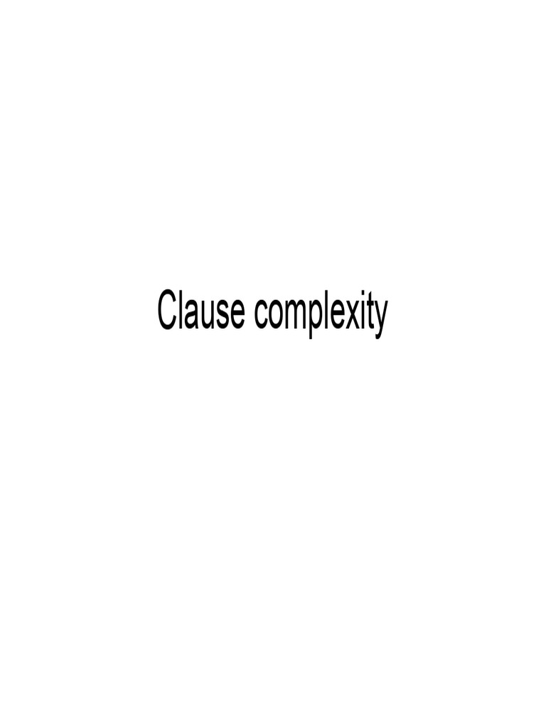Clause Complexity | PDF | Clause | Language Mechanics
