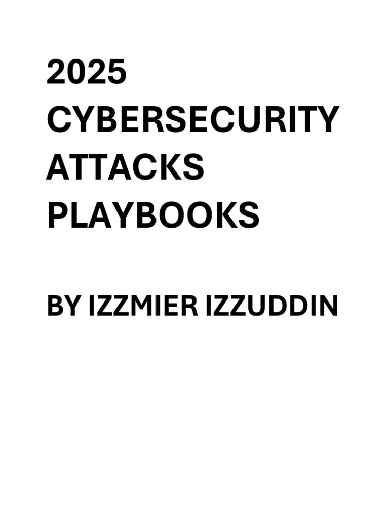 2025 Cybersecurity Attack Playbooks | PDF | Phishing | Malware