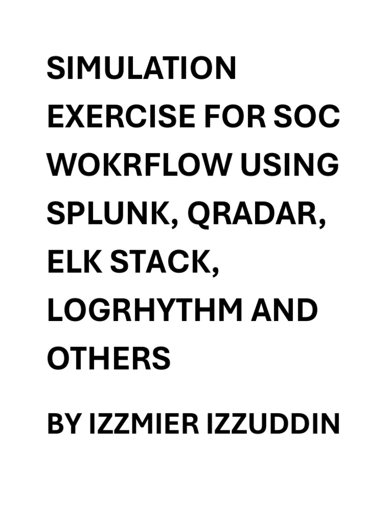 SOC Workflow Simulation Using SIEM Tools | PDF | Ransomware | Malware